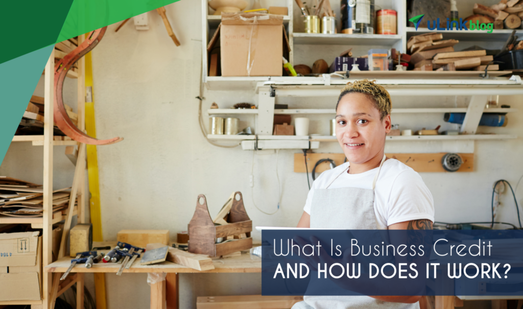 What Is Business Credit and How Does it Work? | uLinkbusiness